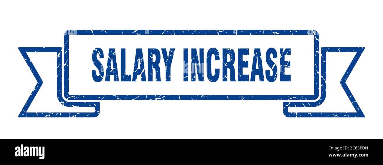 salary increase ribbon. salary increase grunge band sign. salary ...