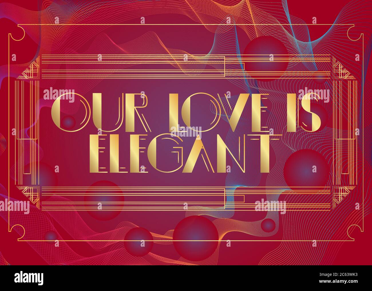 Art Deco Our Love is Elegant text. Decorative greeting card, sign with ...