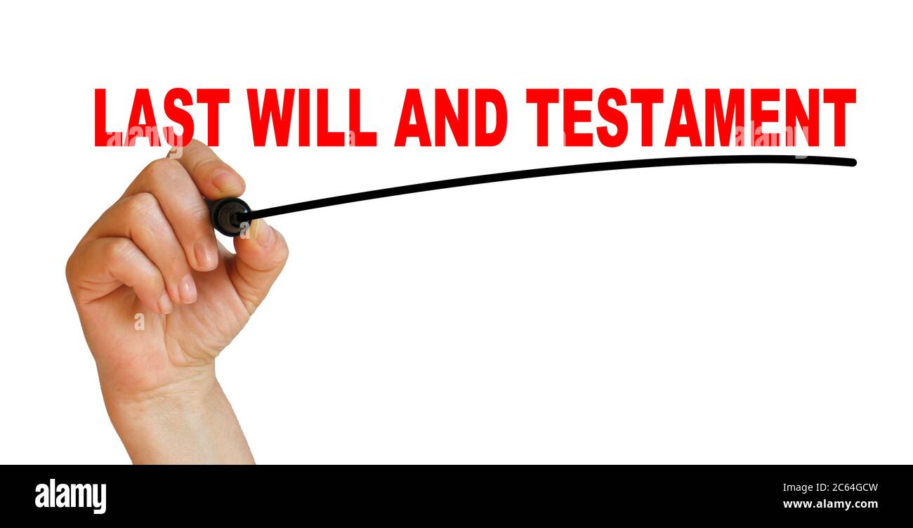 Hand underlining last will and testament with black marker Stock Photo ...