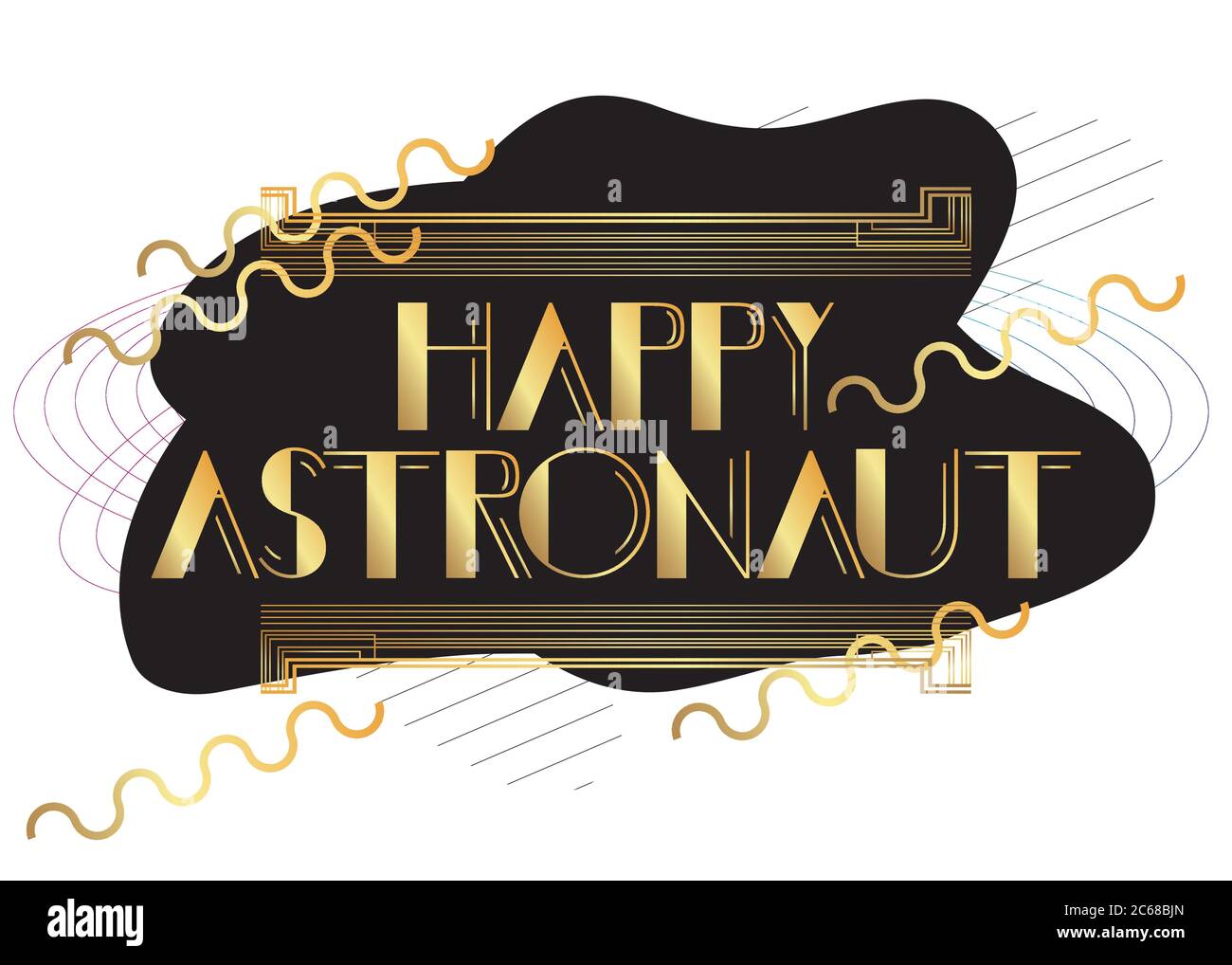 Art Deco Happy Astronaut text. Decorative greeting card, sign with ...