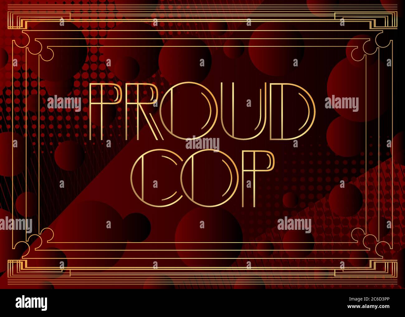 Art Deco Proud Cop text. Decorative greeting card, sign with vintage ...