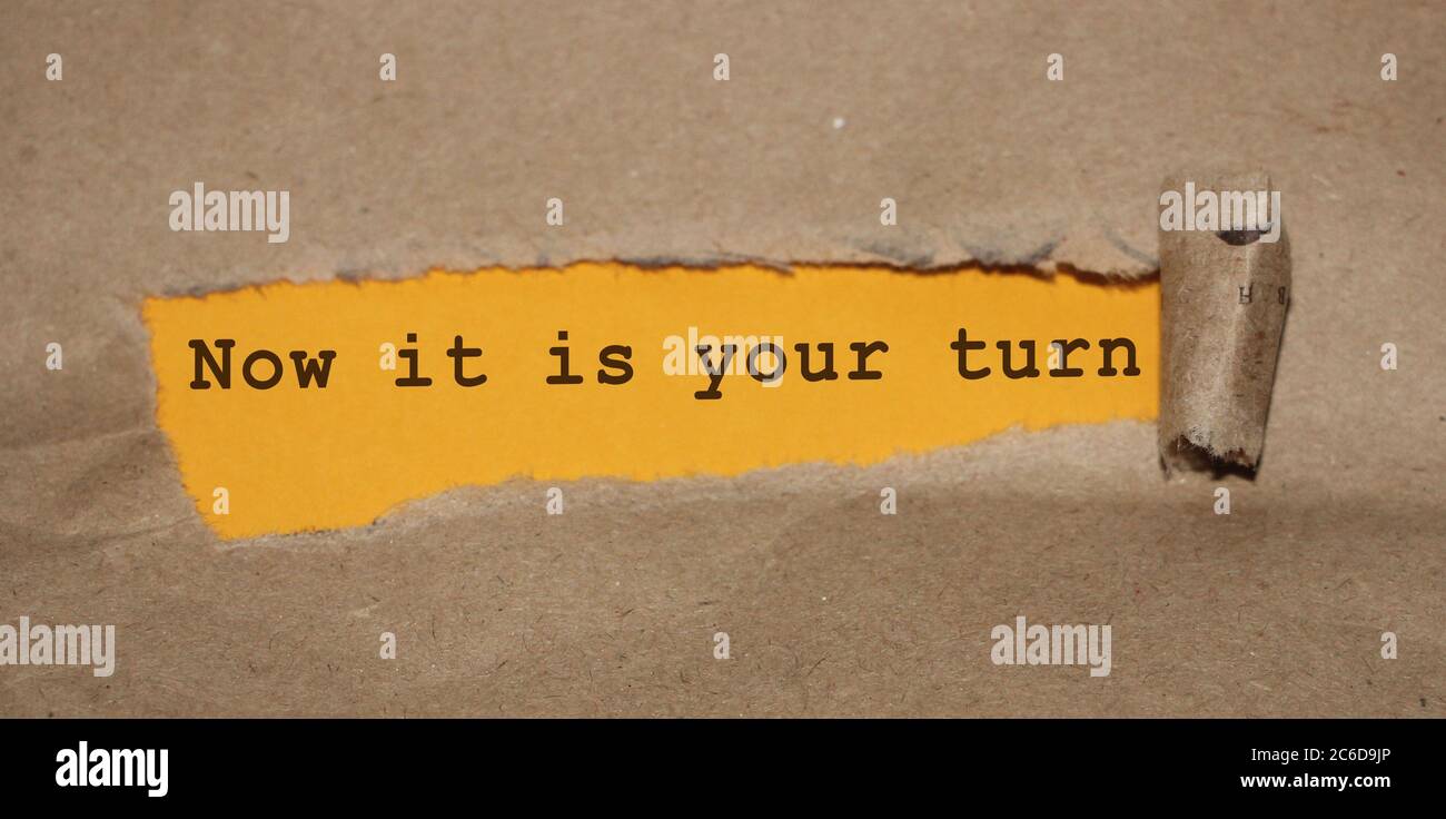 Now it is your turn text under torn paper. Business concept Stock Photo ...