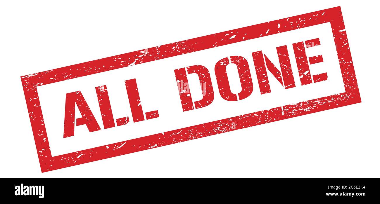 ALL DONE red grungy rectangle stamp sign Stock Photo - Alamy