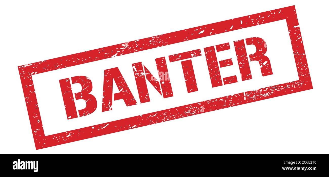 Banter see hi-res stock photography and images - Alamy