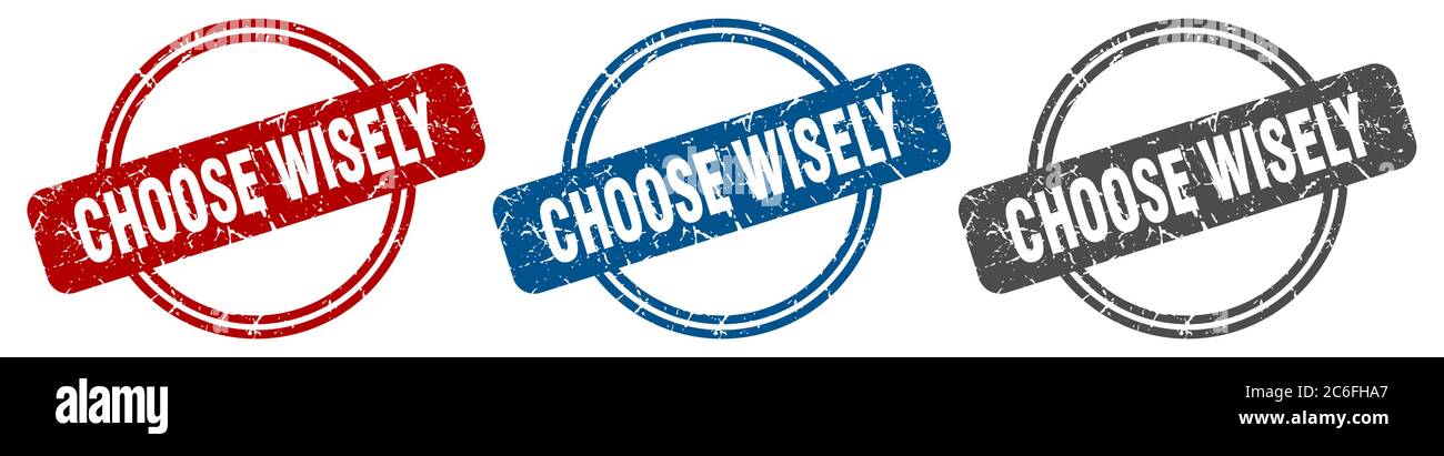 choose wisely stamp. choose wisely sign. choose wisely label set Stock ...