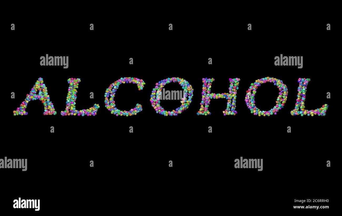 ALCOHOL written in 3D illustration by colorful small objects casting ...