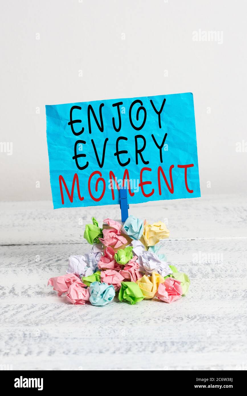 Conceptual hand writing showing Enjoy Every Moment. Concept meaning ...