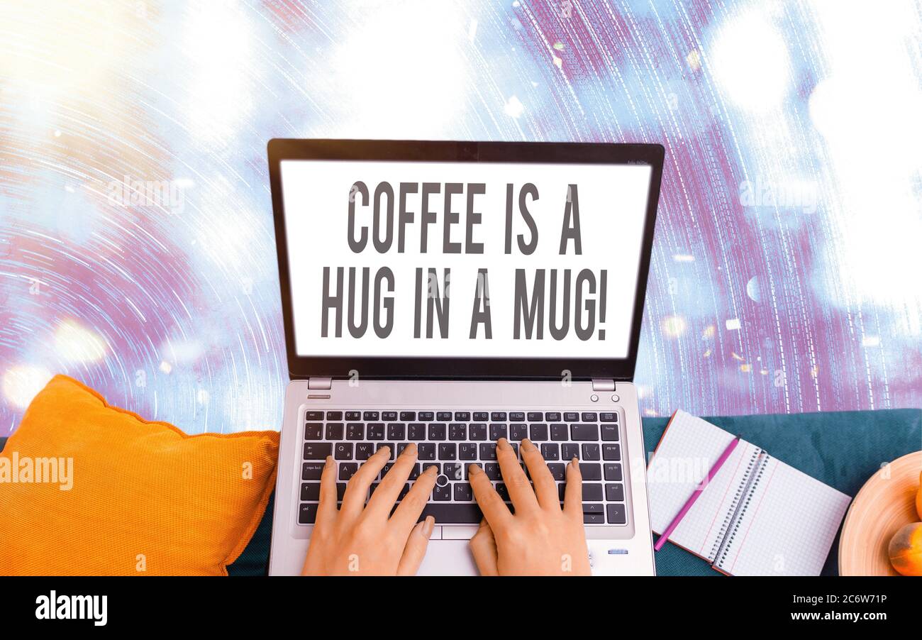 Handwriting text writing Coffee Is A Hug In A Mug. Conceptual photo ...