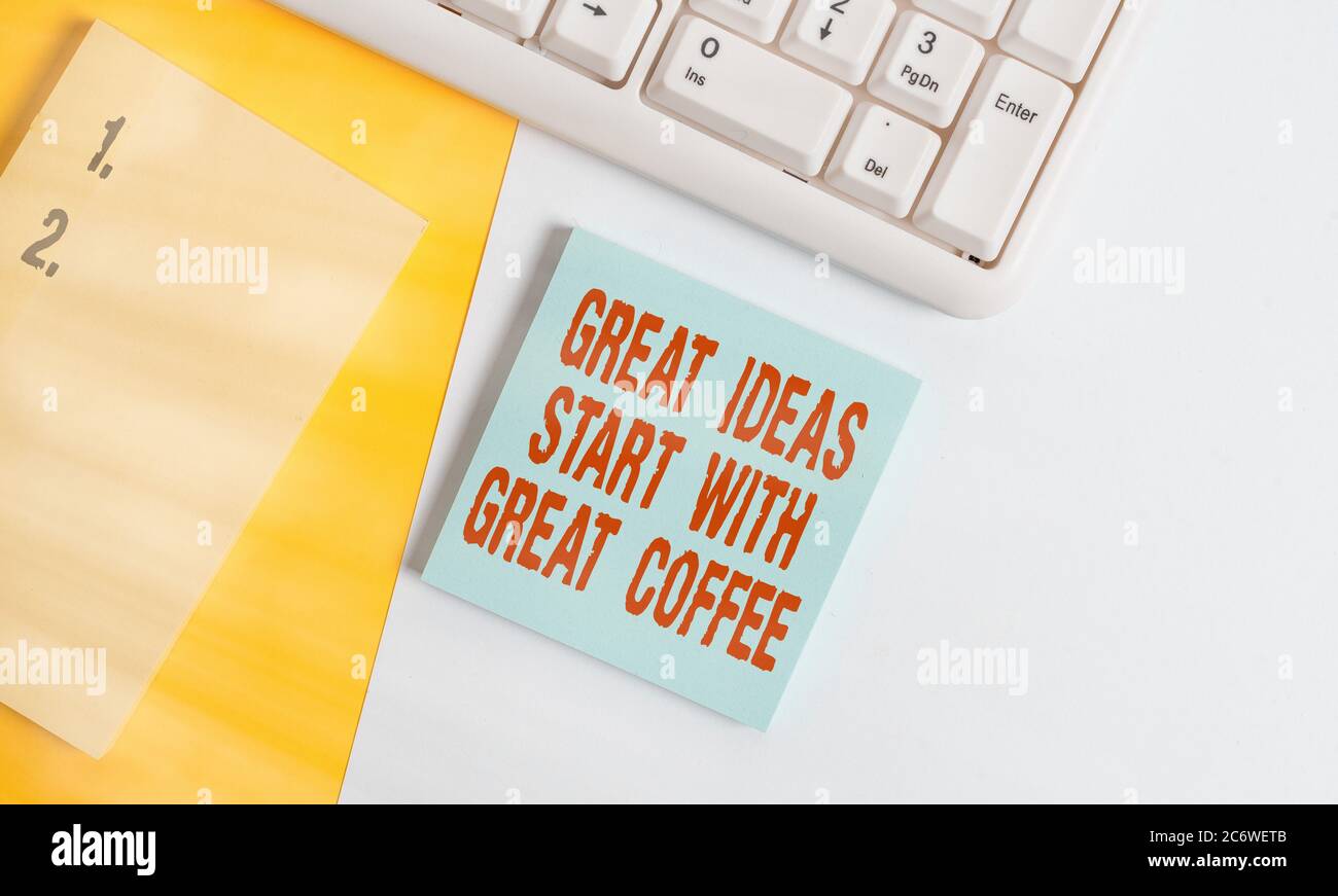 Handwriting text Great Ideas Start With Great Coffee. Conceptual photo ...