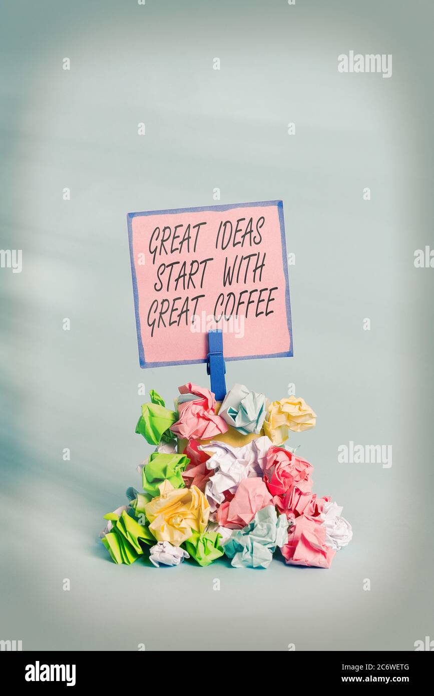 Writing note showing Great Ideas Start With Great Coffee. Business ...
