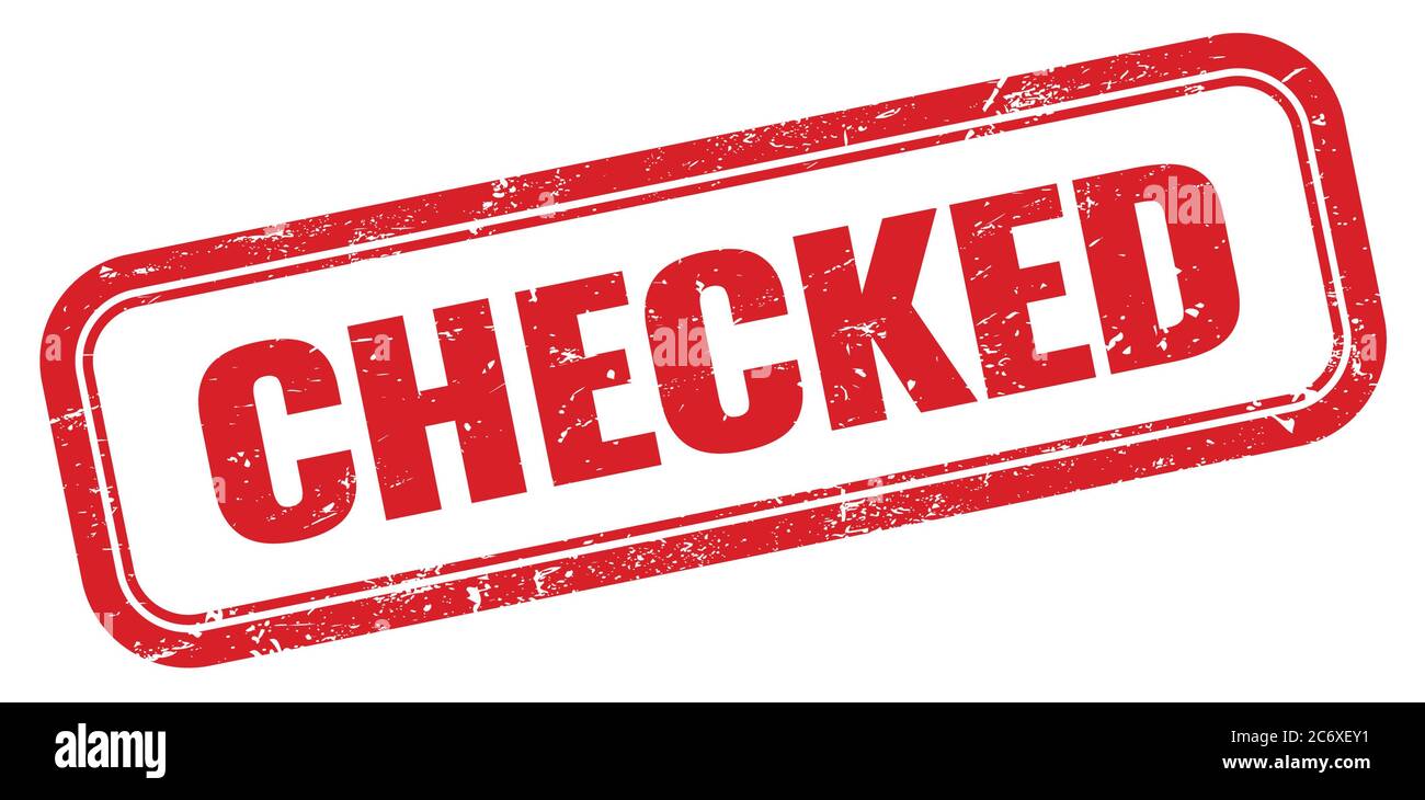 CHECKED red grungy rectangle stamp sign Stock Photo - Alamy