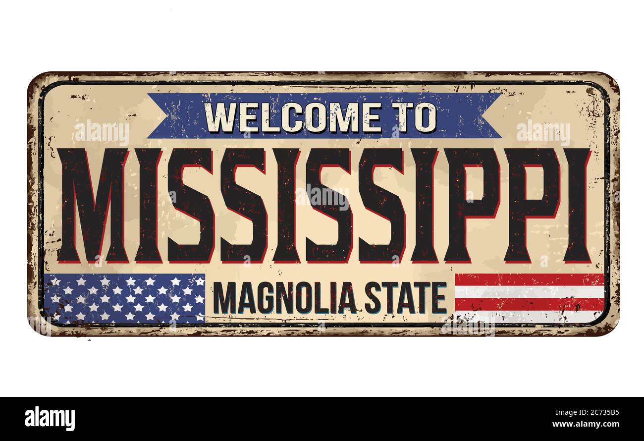 Welcome to Mississippi vintage rusty metal sign on a white background ...