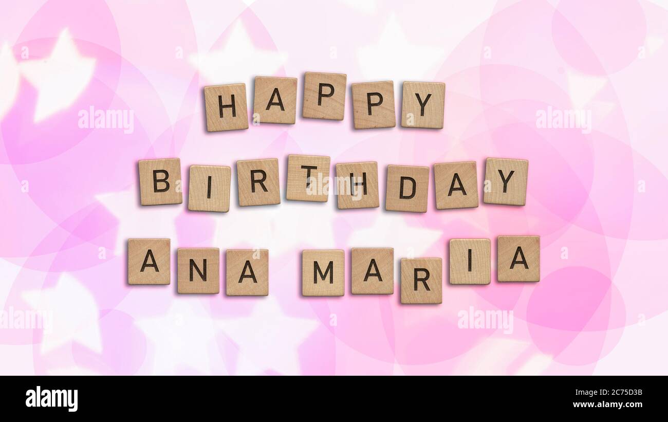 Happy Birthday Ana Maria card with wooden tiles text. Girls birthday ...