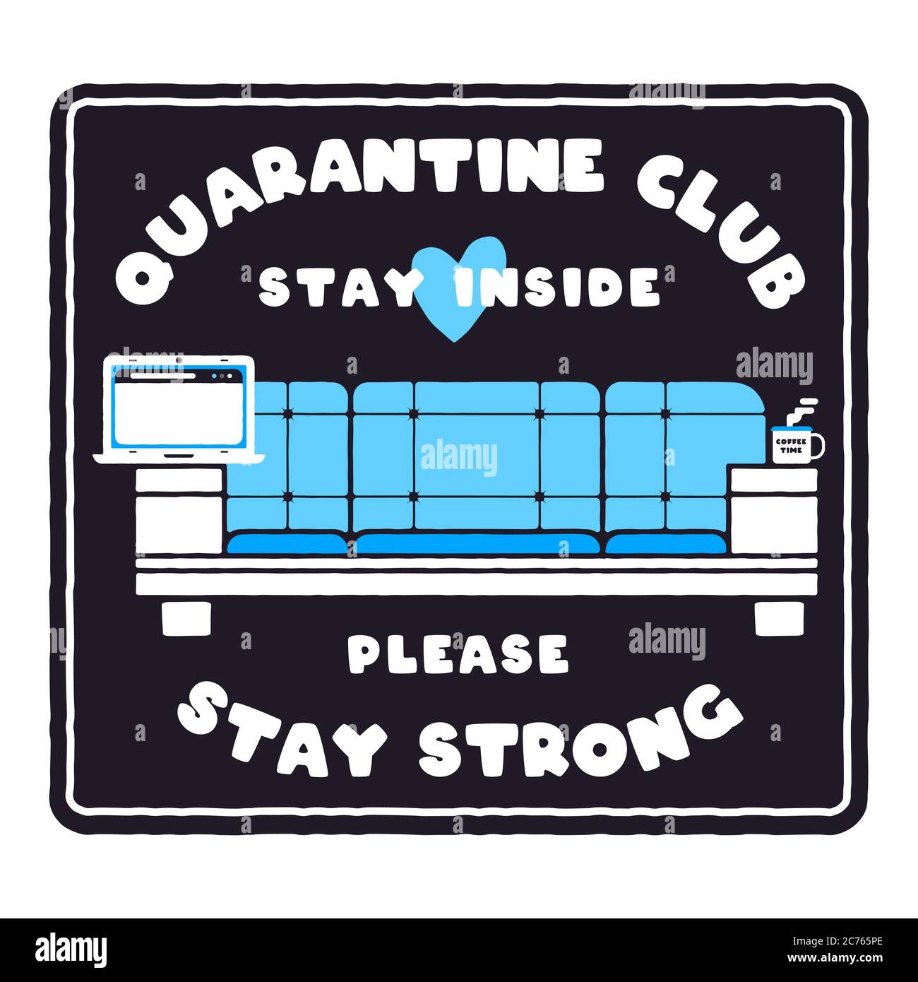 Quarantine Club. Stay Inside, please and Stay Strong design with ...
