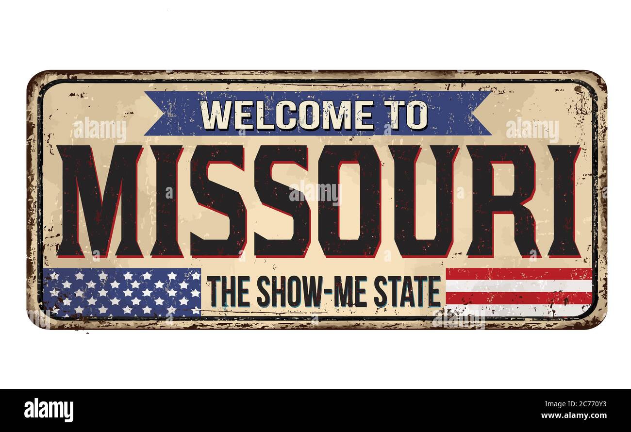 Welcome to Missouri vintage rusty metal sign on a white background ...