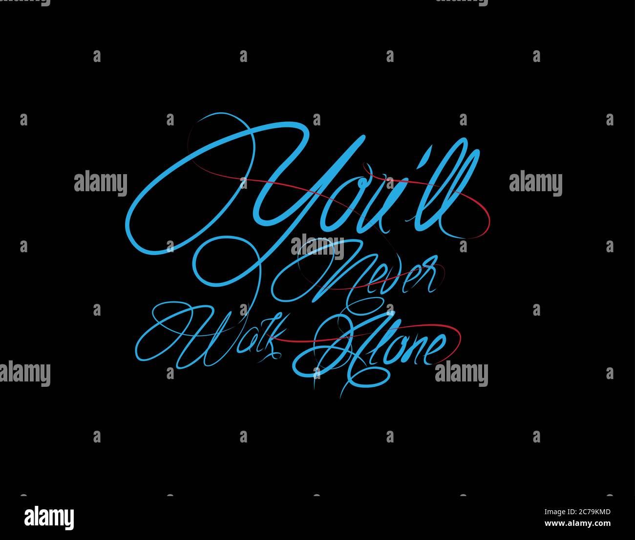 You’ll Never Walk Alone Lettering Text on Black background in vector ...