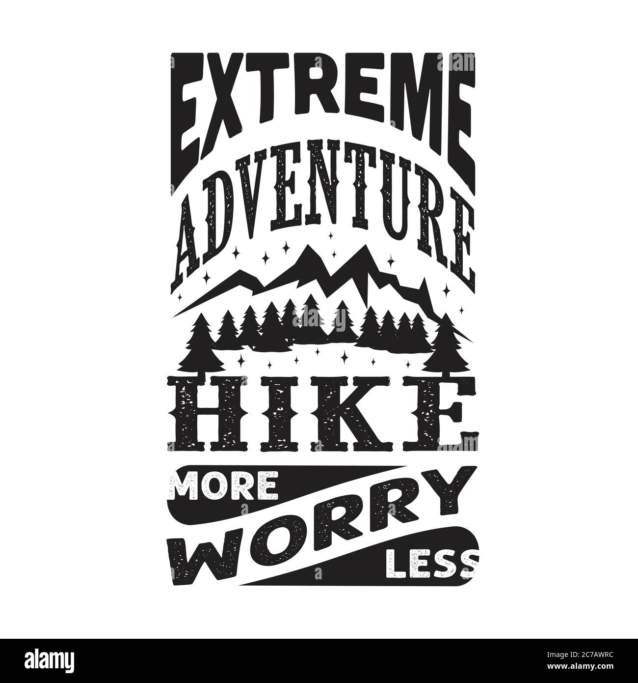 Hike Quote and saying. Extreme adventure hike more worry less Stock ...