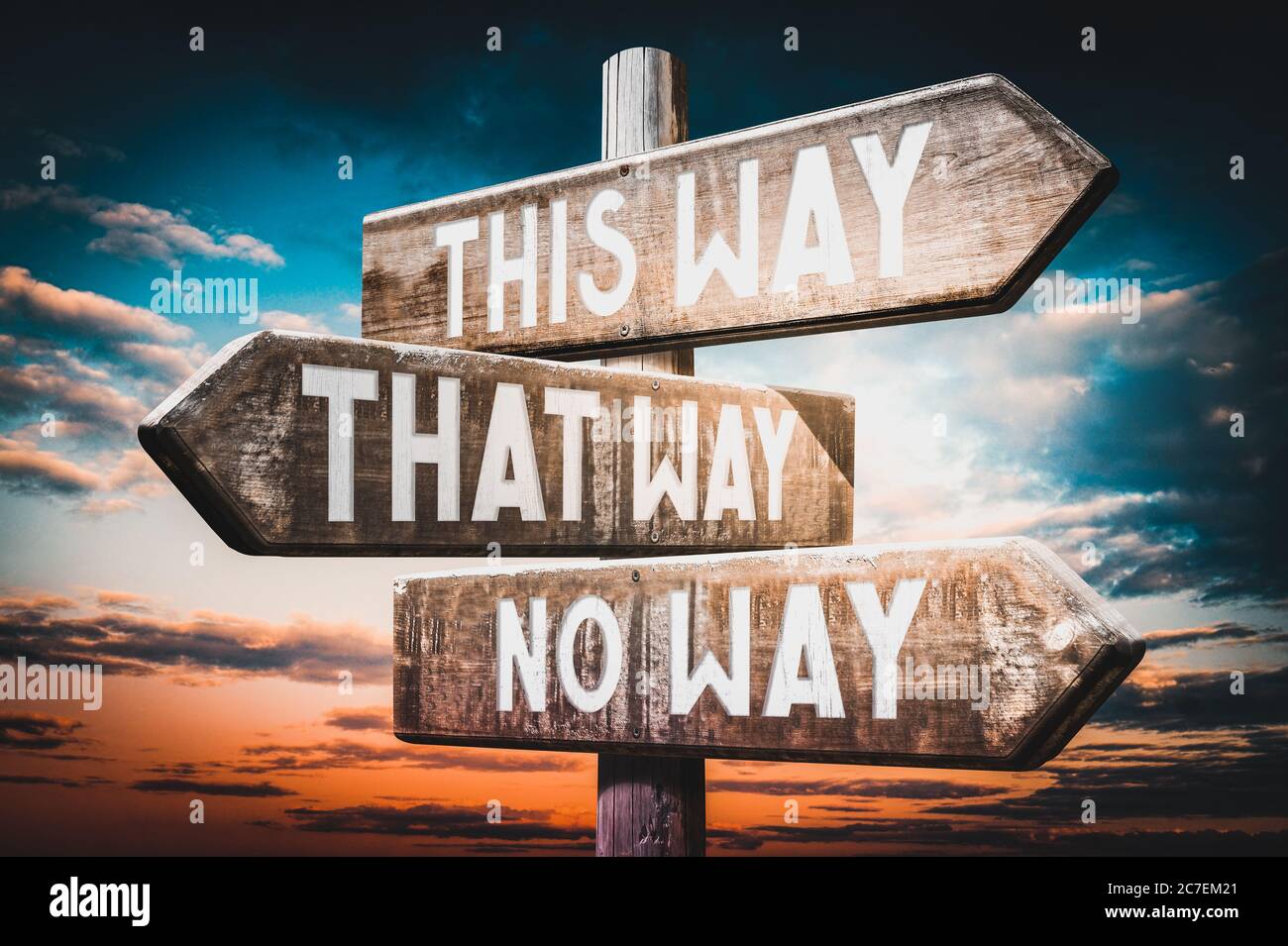 This way, that way, no way - wooden signpost, roadsign with three ...