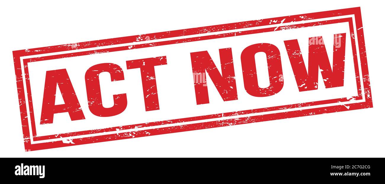 ACT NOW red grungy rectangle stamp sign Stock Photo - Alamy