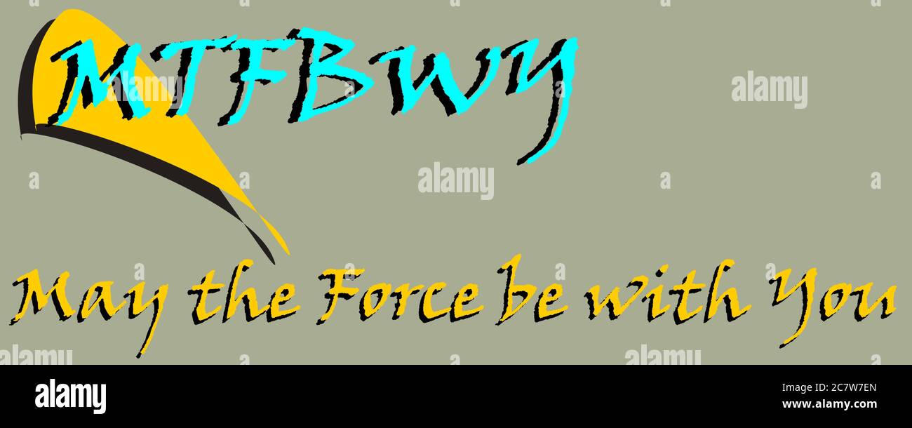 May the force be with you abbreviation is displayed with text and ...