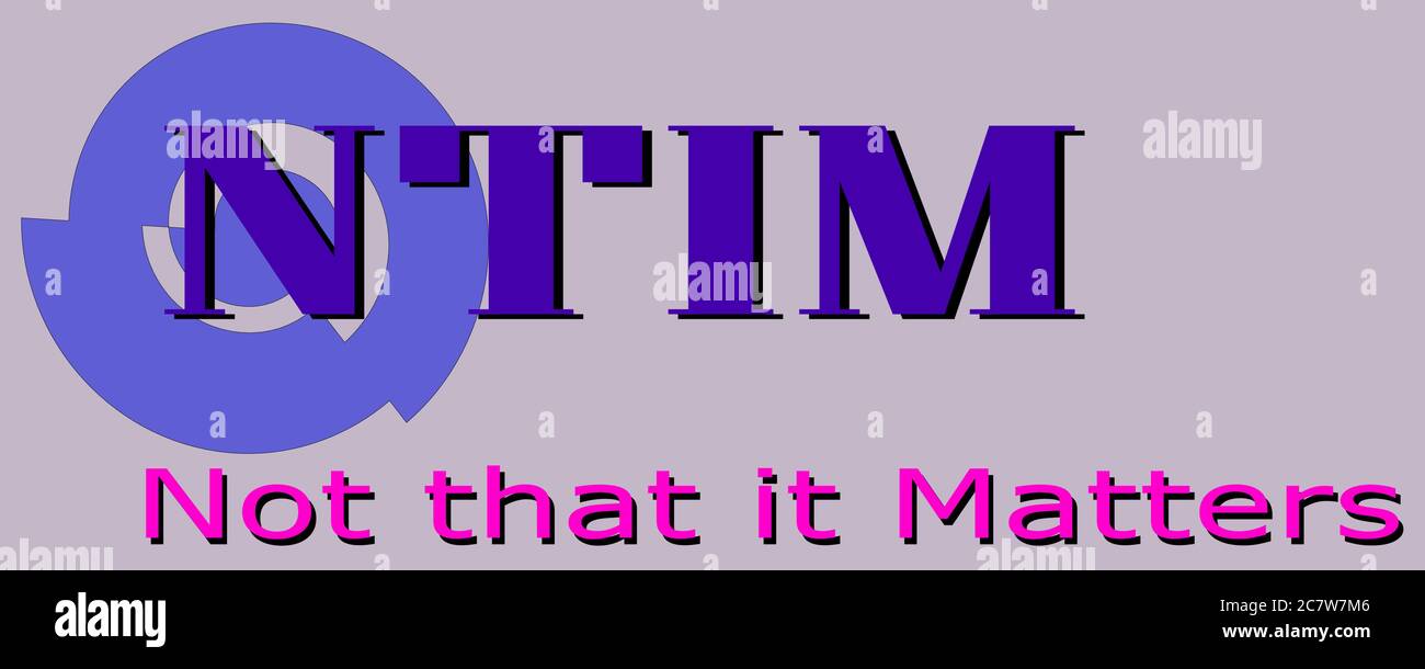 NTIM acronyms Not that it matters presented on logo style colorful ...