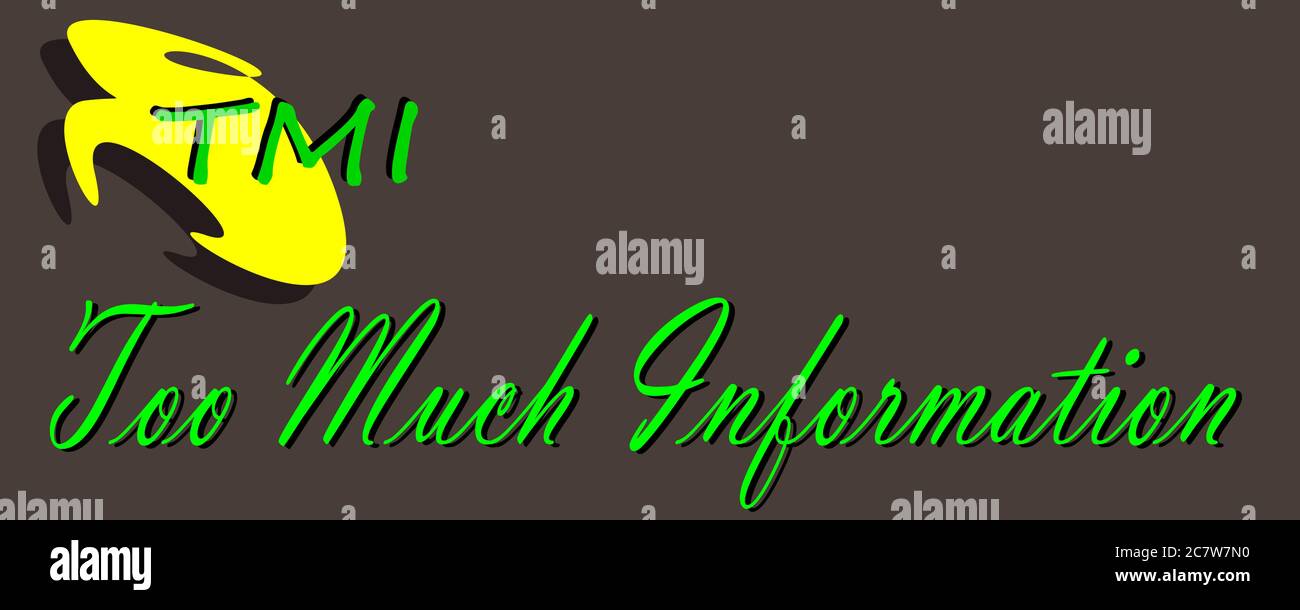 Too Much Information abbreviation are displayed with text and symbolic ...