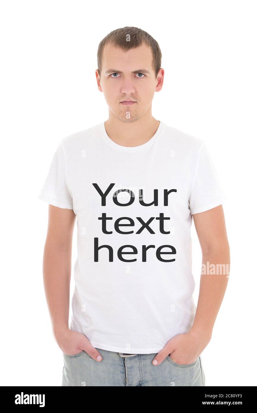 young man in white t-shirt with "your text here" isolated on white ...