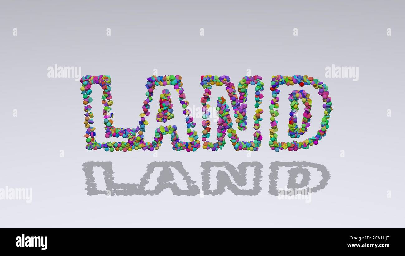 LAND written in 3D illustration by colorful small objects casting ...