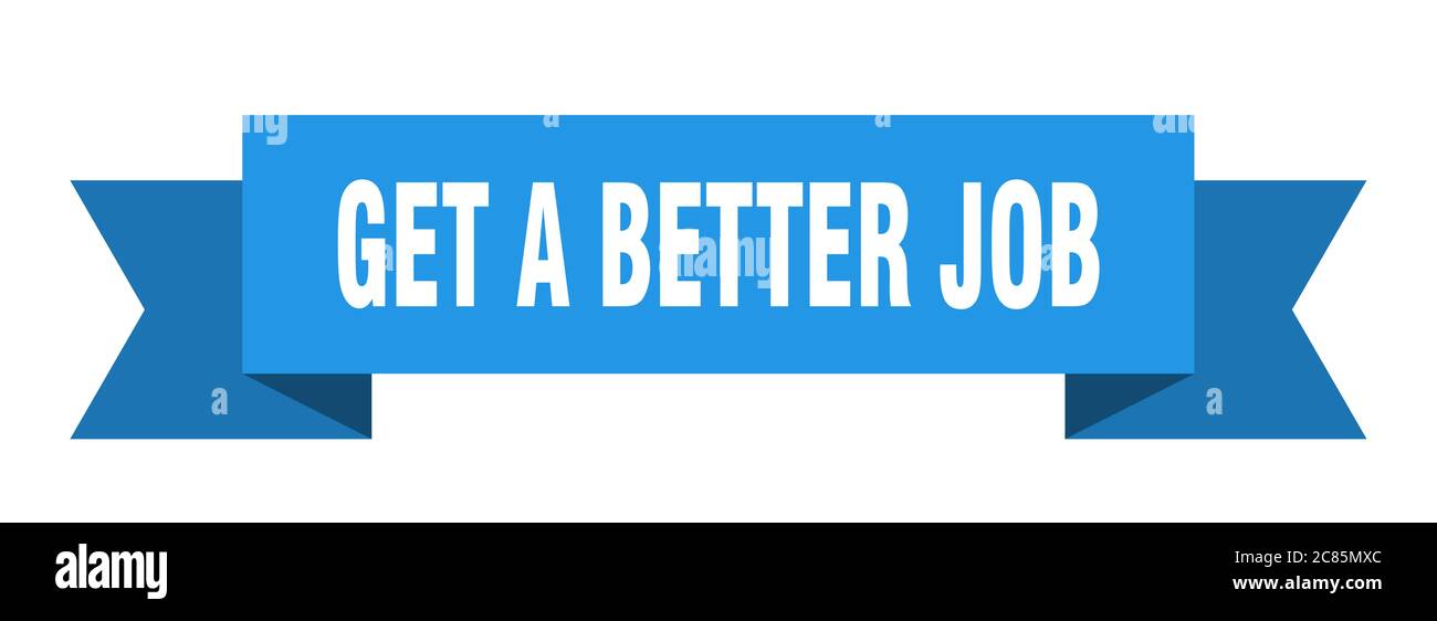 get a better job ribbon. get a better job paper band banner sign Stock ...