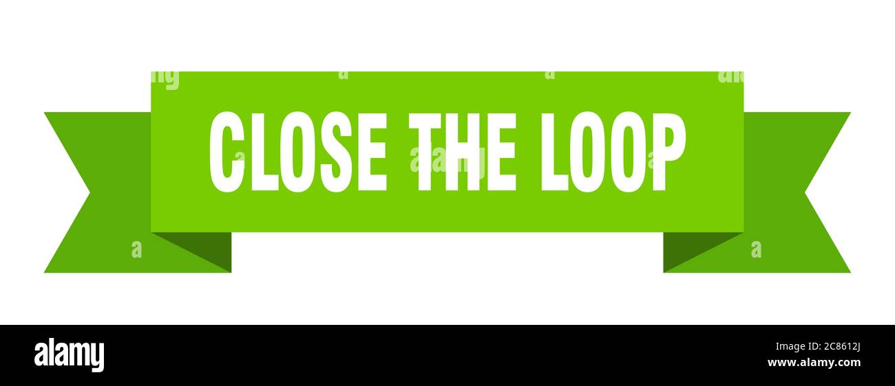close the loop ribbon. close the loop paper band banner sign Stock ...