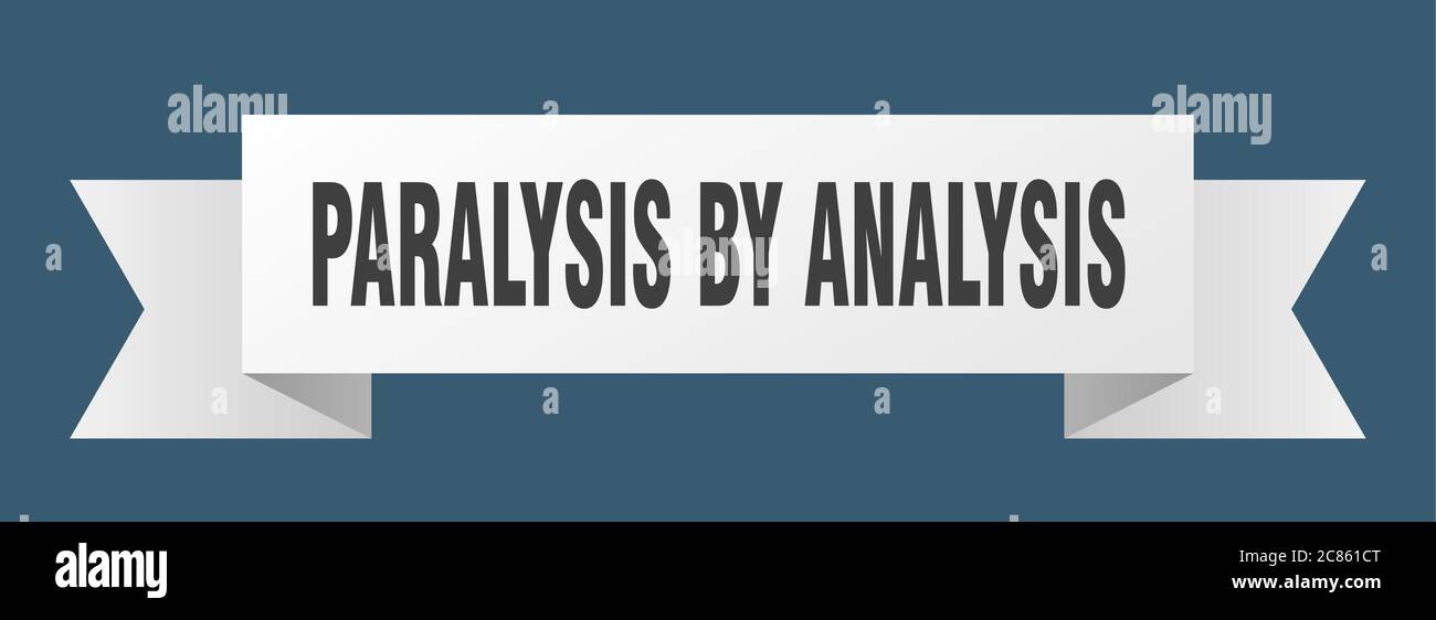 paralysis by analysis ribbon. paralysis by analysis paper band banner ...