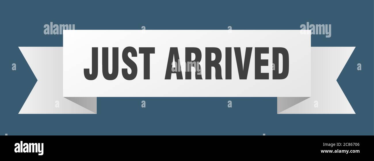 just arrived ribbon. just arrived paper band banner sign Stock Vector ...