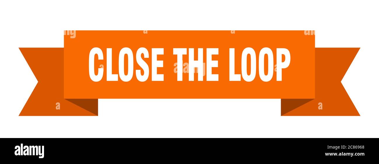 close the loop ribbon. close the loop paper band banner sign Stock ...