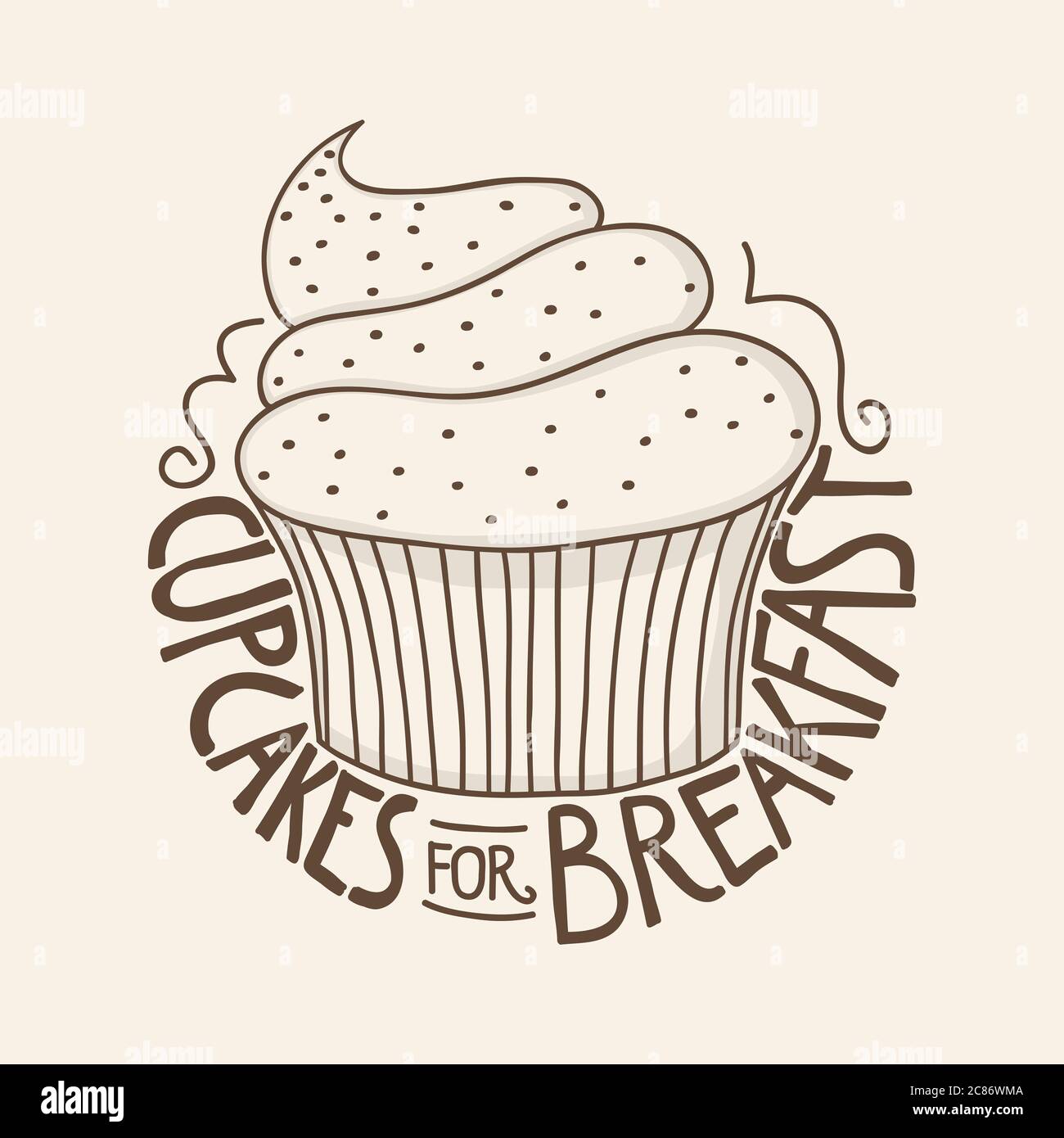 Cute muffin with hand lettering of the text cupcakes for breakfast, for ...