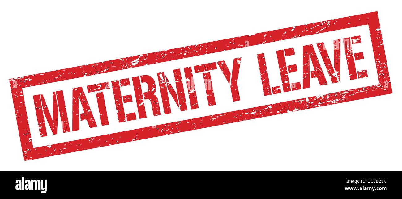 MATERNITY LEAVE red grungy rectangle stamp sign Stock Photo - Alamy