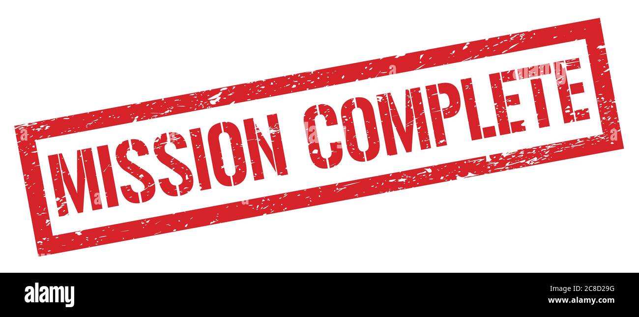 MISSION COMPLETE red grungy rectangle stamp sign Stock Photo - Alamy
