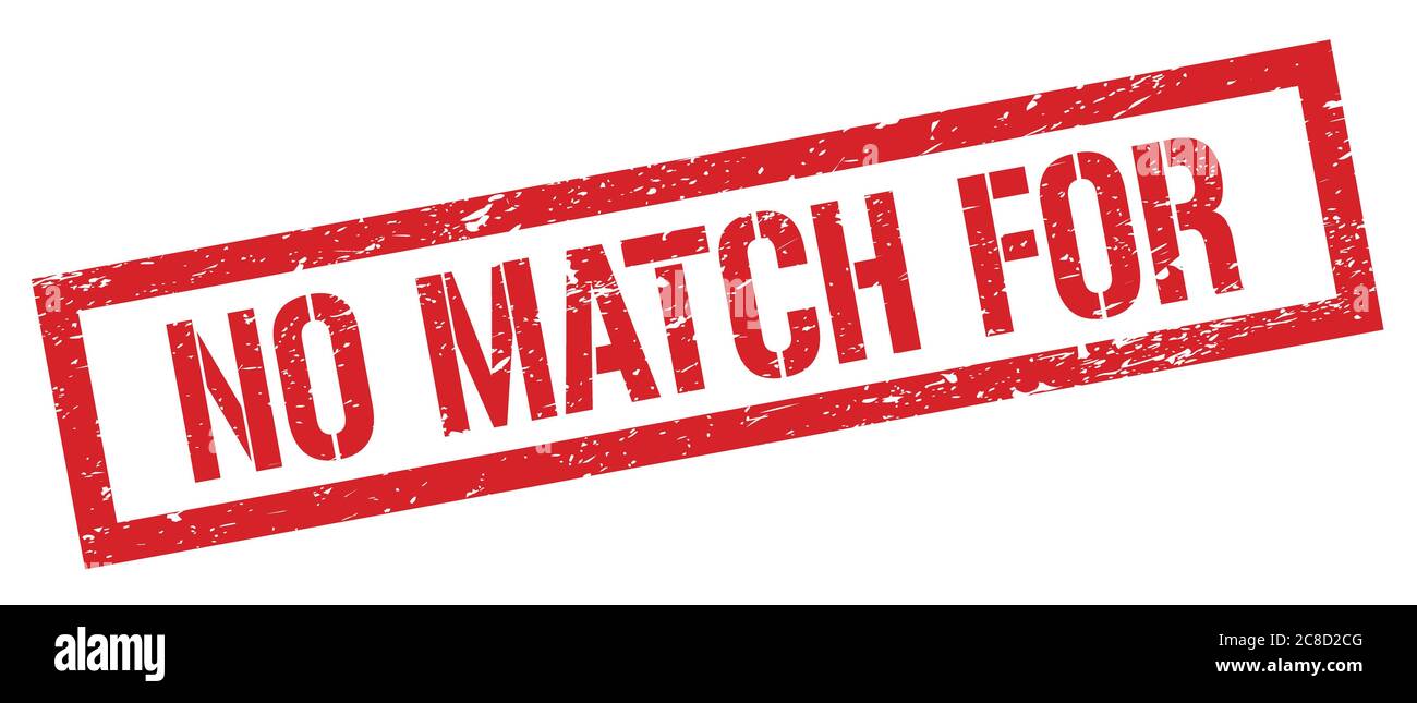 NO MATCH FOR red grungy rectangle stamp sign Stock Photo - Alamy