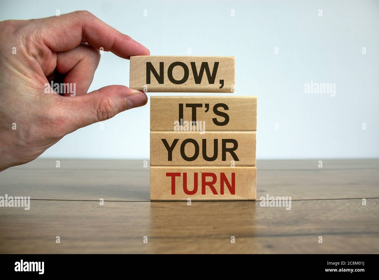 Wooden blocks form the words 'now, it's your turn' on beautiful wooden ...