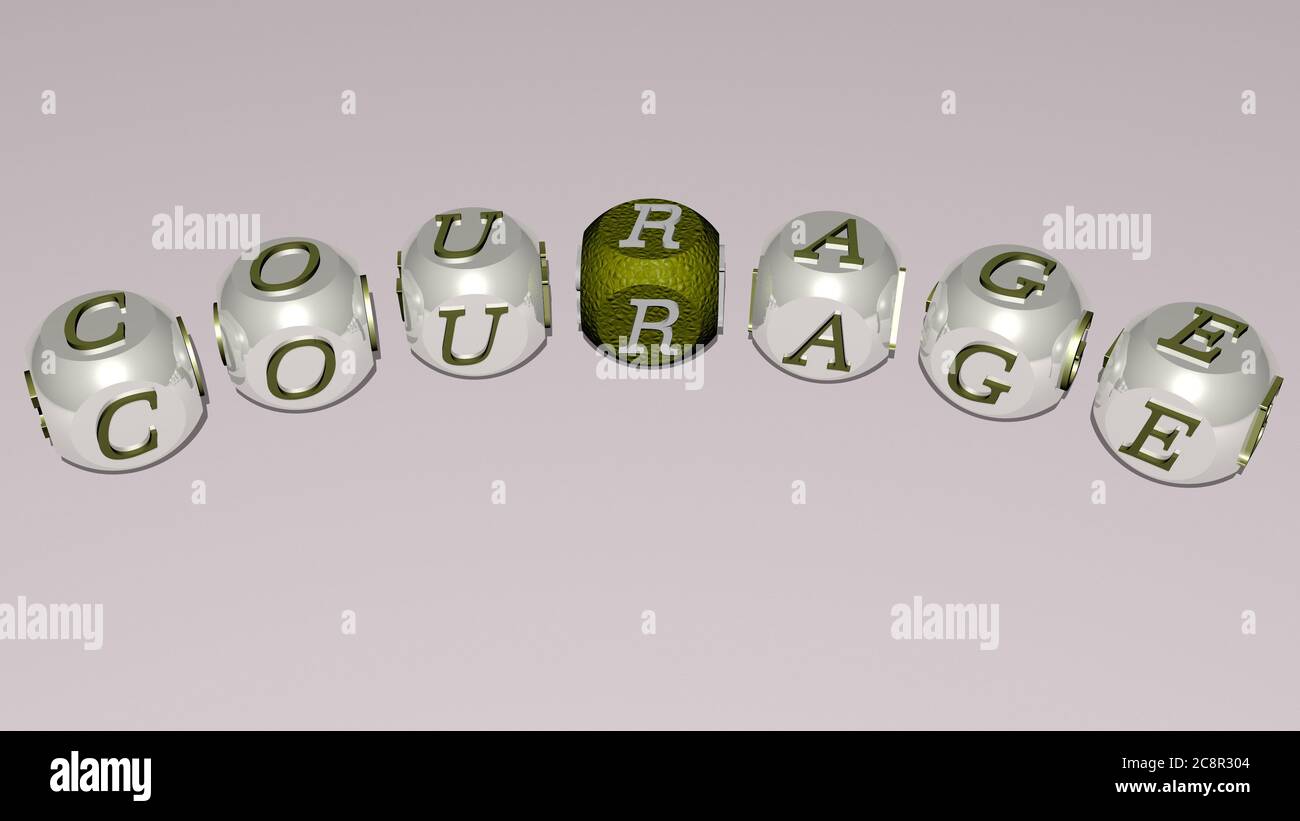 combination of COURAGE built by cubic letters from the top perspective ...