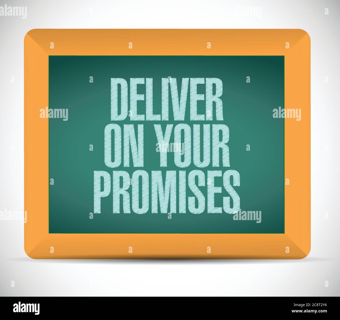 Deliver on your promises message on board. illustration design over a ...