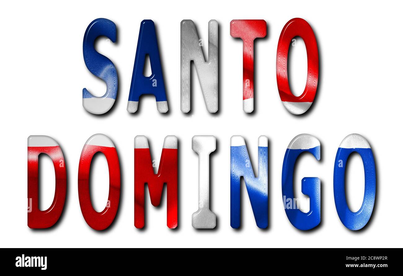 Santo Domingo word with a beveled Dominican Republic flag texture on an ...