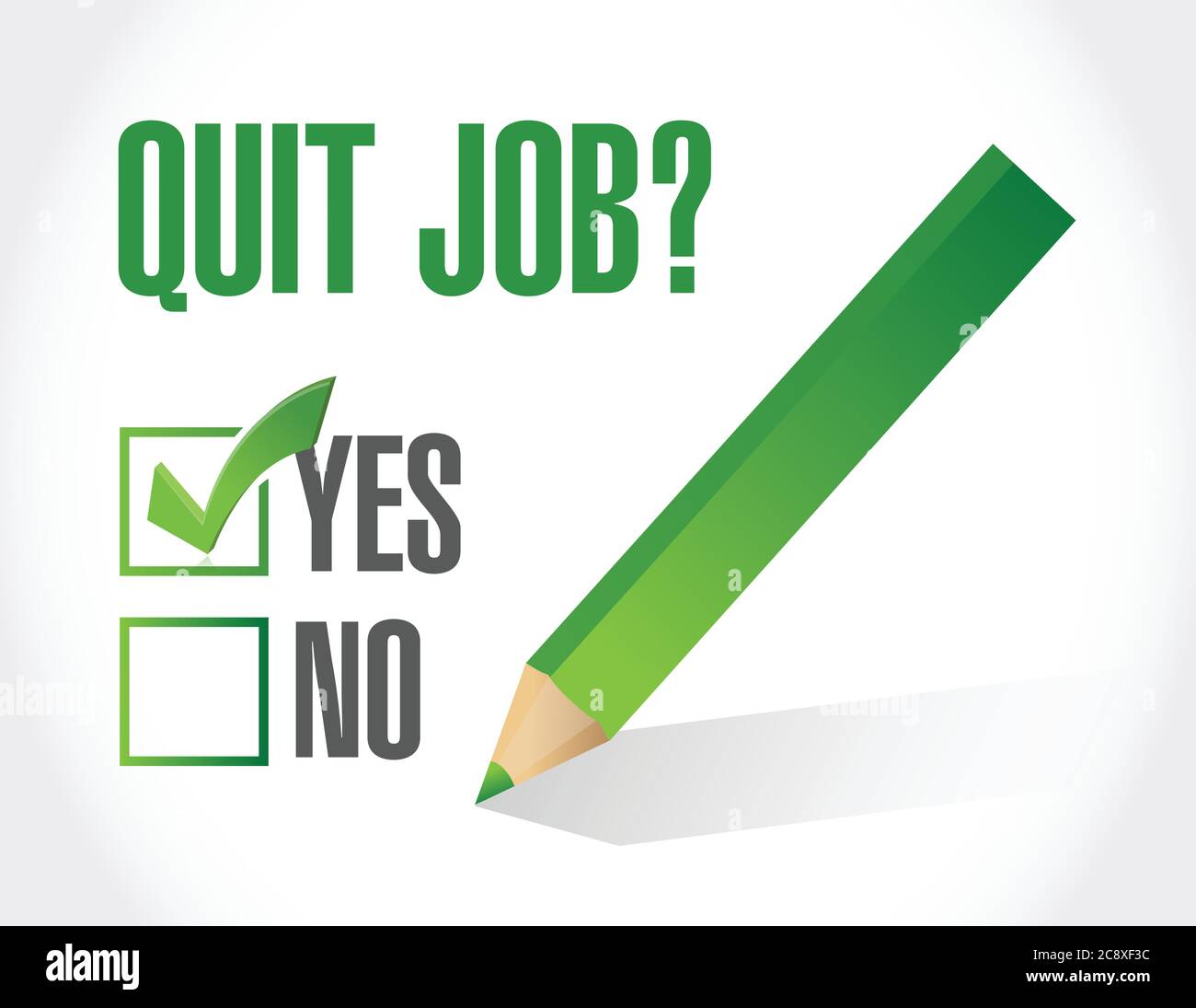 Quit job question and check mark. illustration design over a white ...