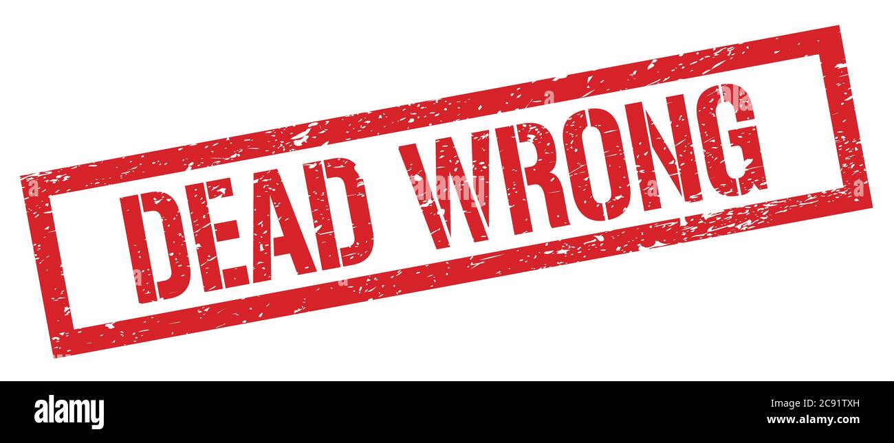 DEAD WRONG red grungy rectangle stamp sign Stock Photo - Alamy