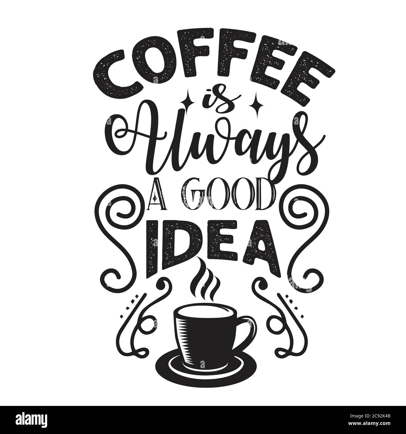 Coffee always good idea Stock Vector Images - Alamy