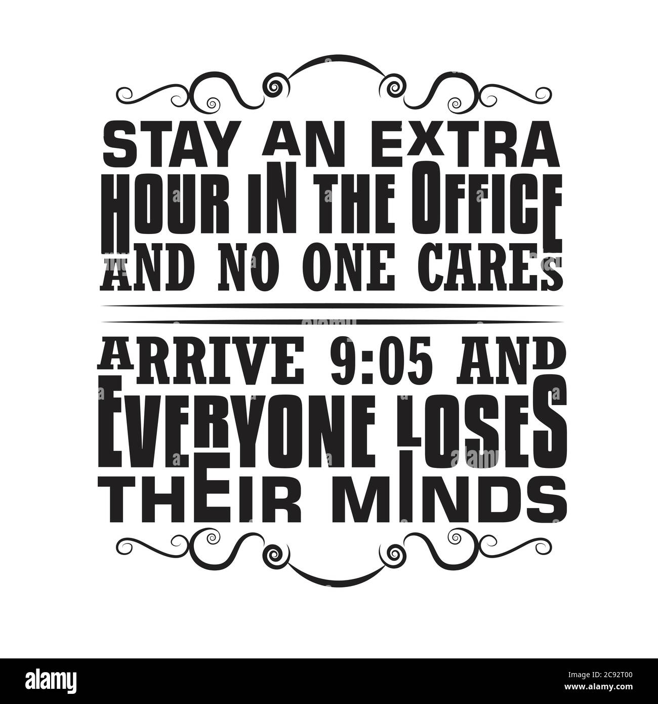 Funny Work Quote. Stay an extra hour in the office Stock Vector Image ...