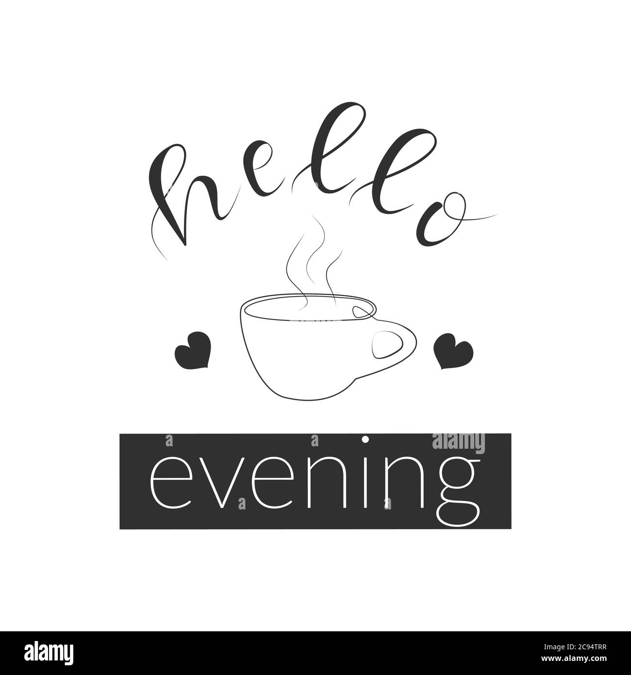 Hello evening hand drawn quote, a cup of coffee, doodle vector ...