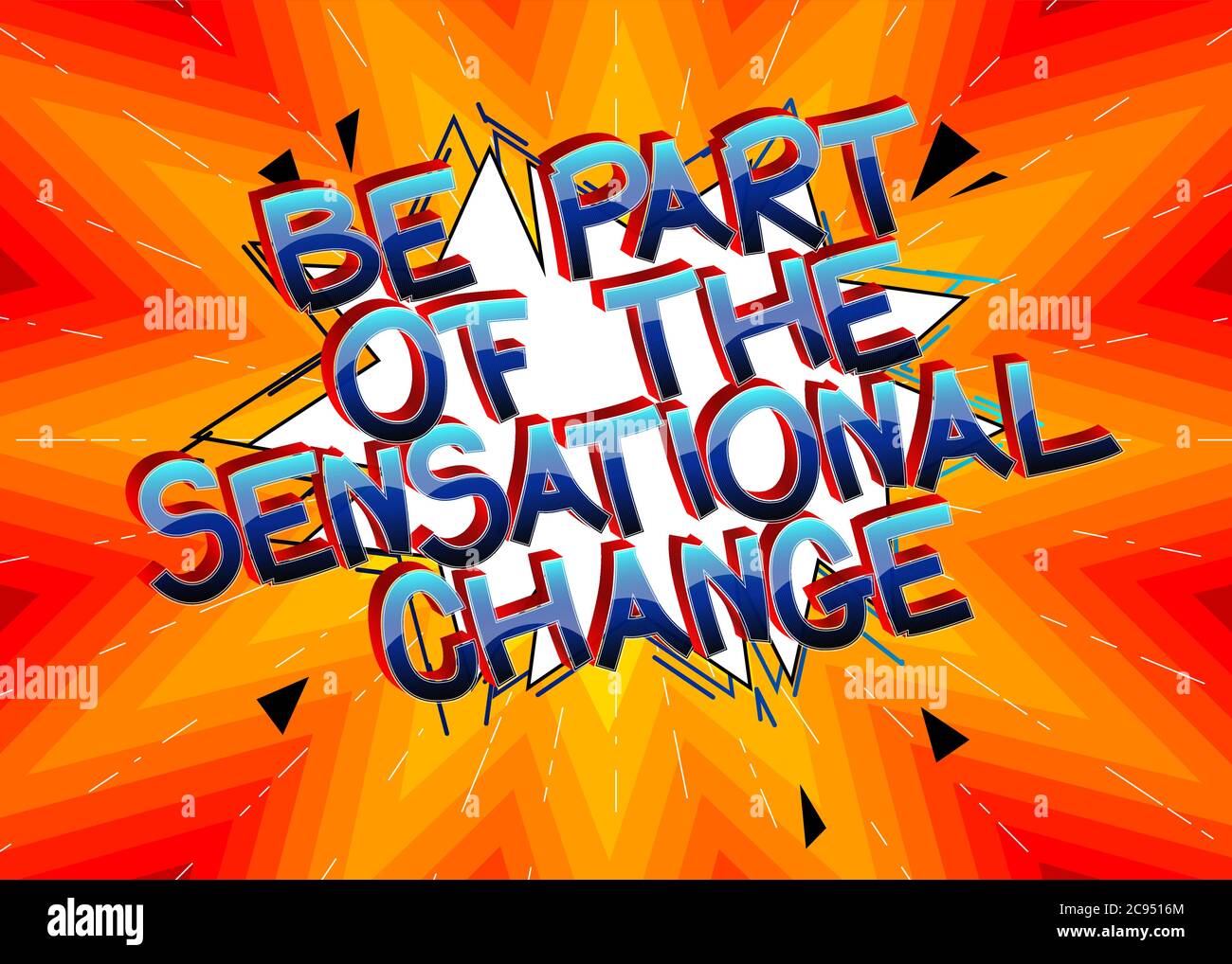 Be Part Of The Sensational Change Comic book style cartoon words on ...