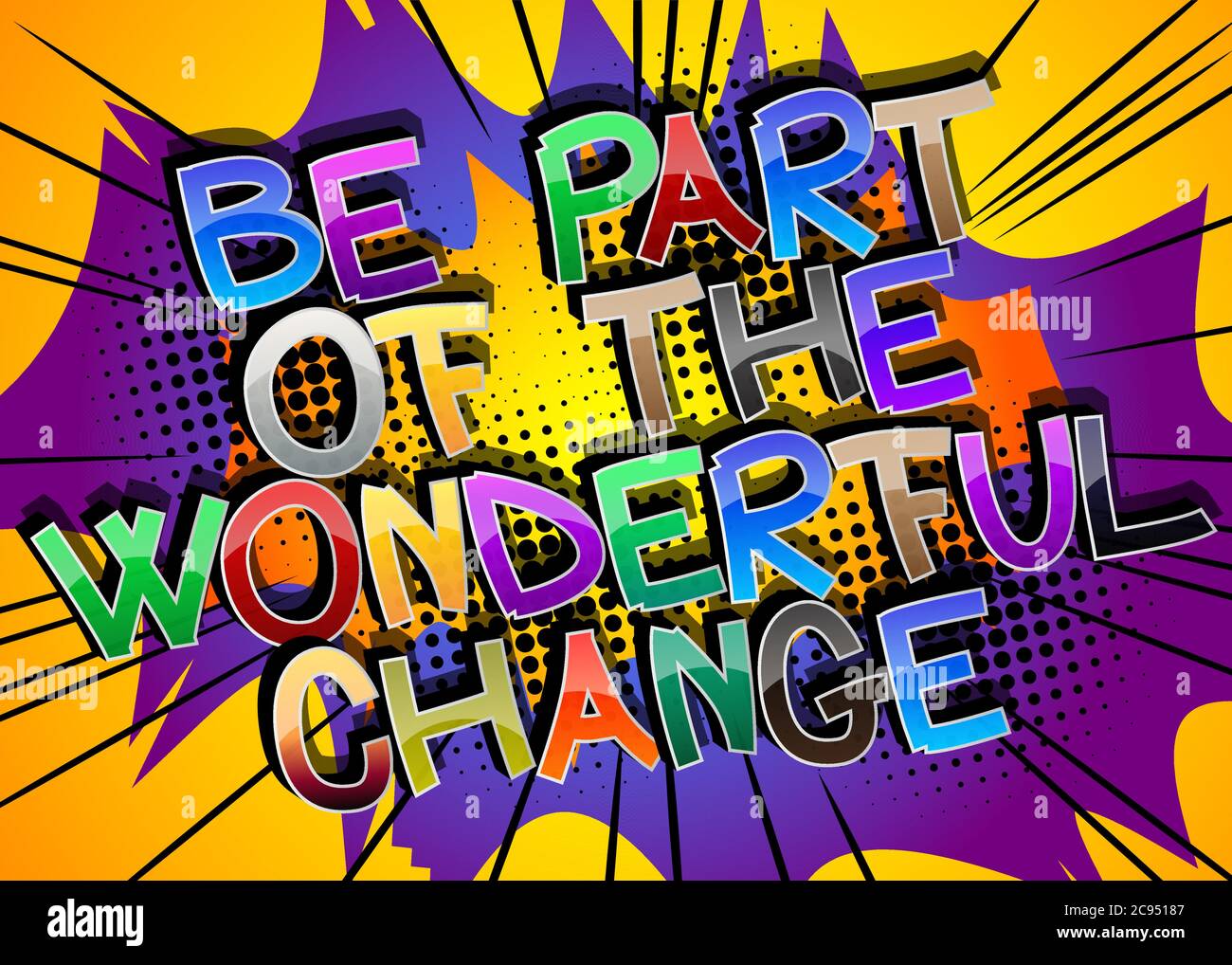 Be Part Of The Wonderful Change Comic book style cartoon words on ...