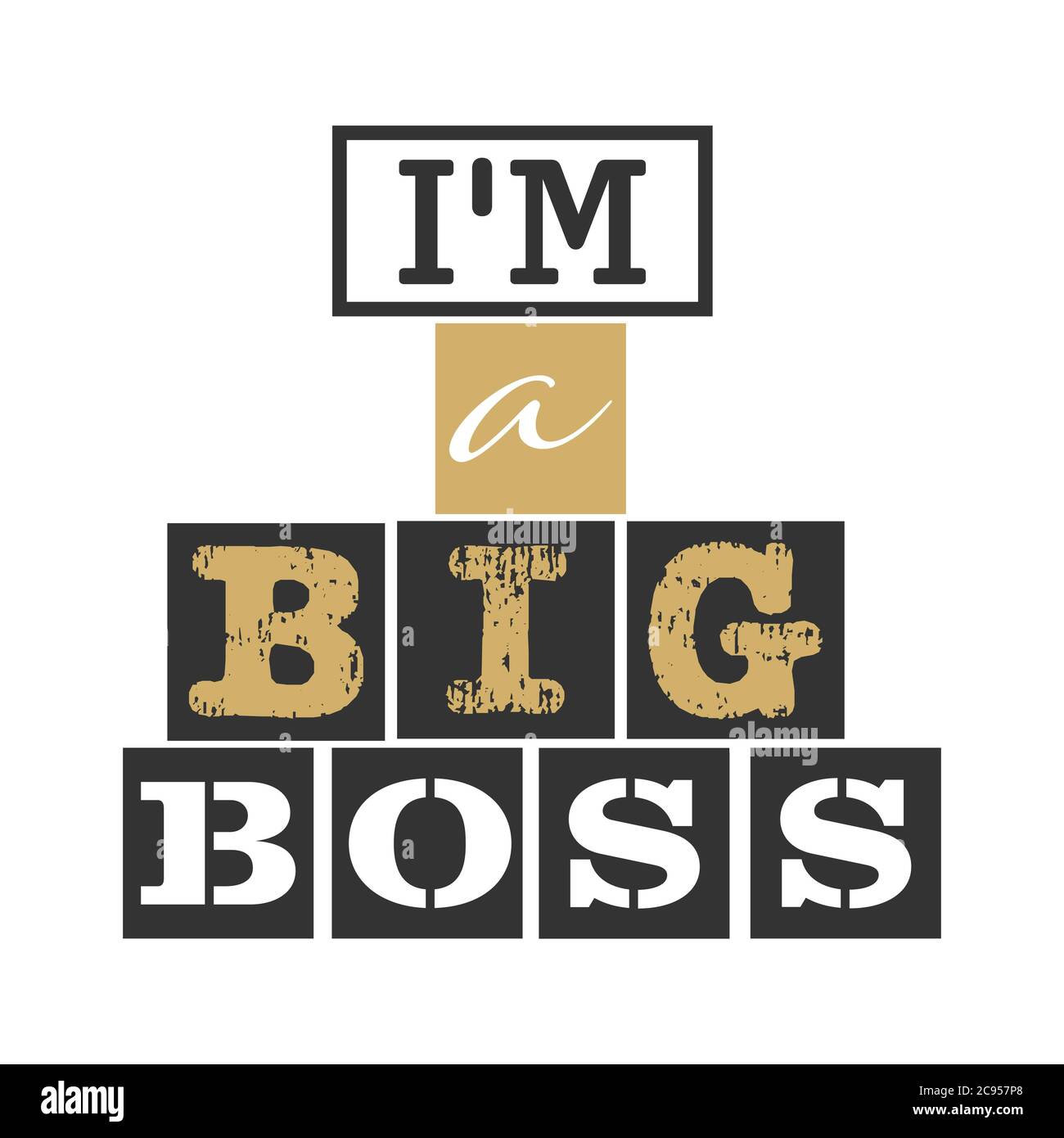 Stylized inscription I'm a BIG BOSS. Vector illustration for banners ...