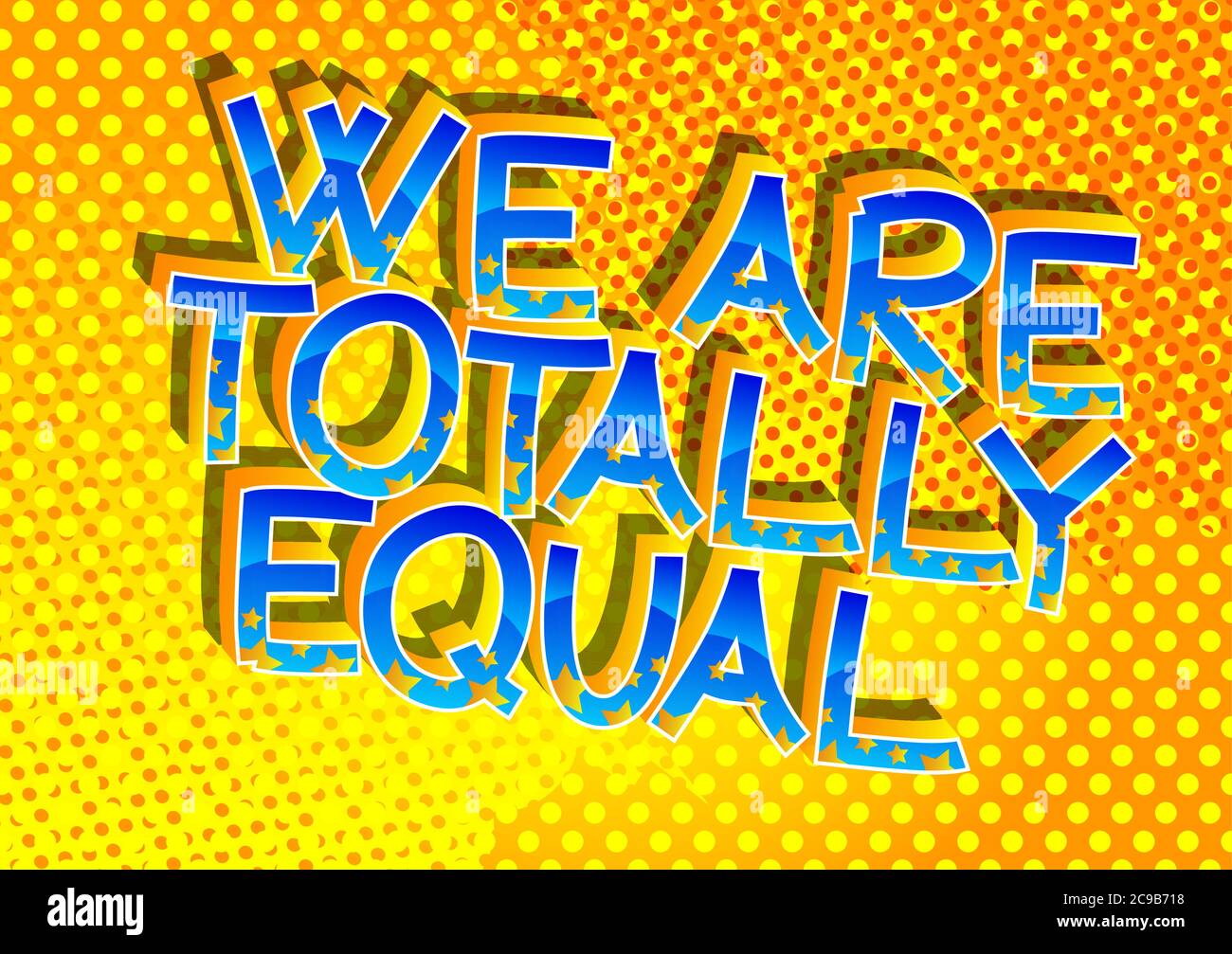 We Are Totally Equal text. Comic book style cartoon words on abstract ...